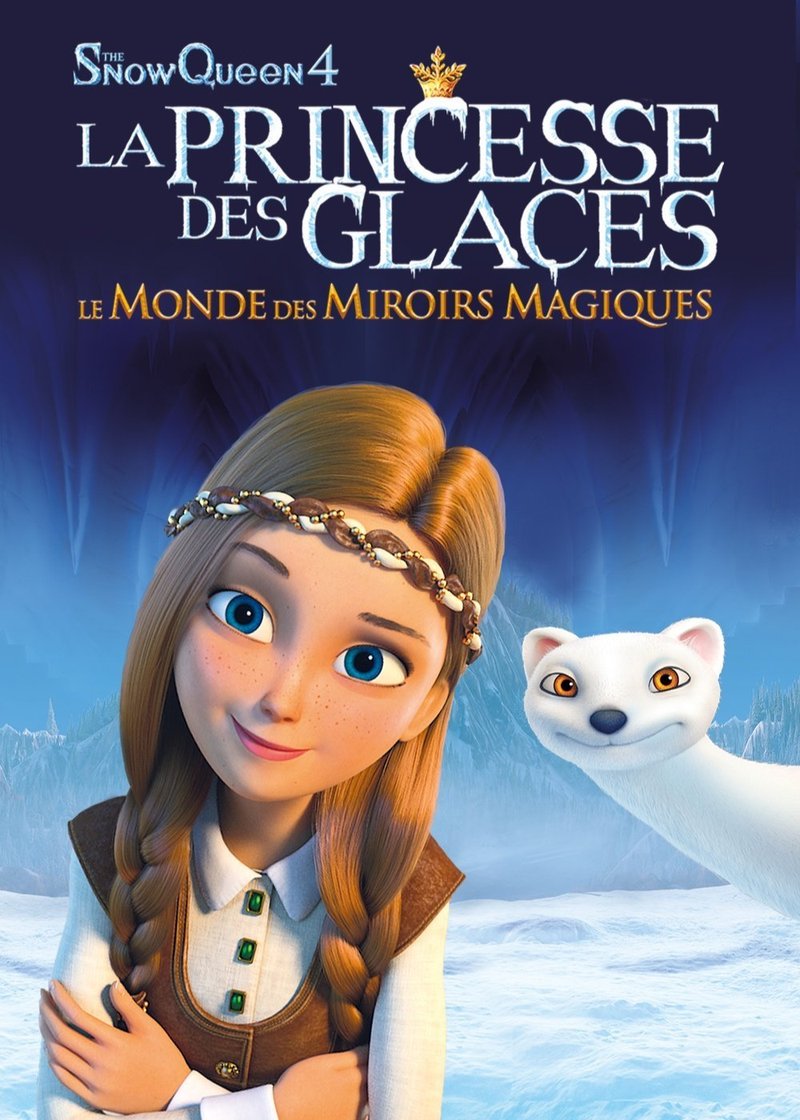 La Princesse des glaces: le monde des miroirs magiques • Cinemapp